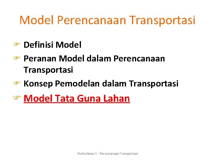 KULIAH3 ANALISIS TRANSPORTASI Land Use Transportation Land Use