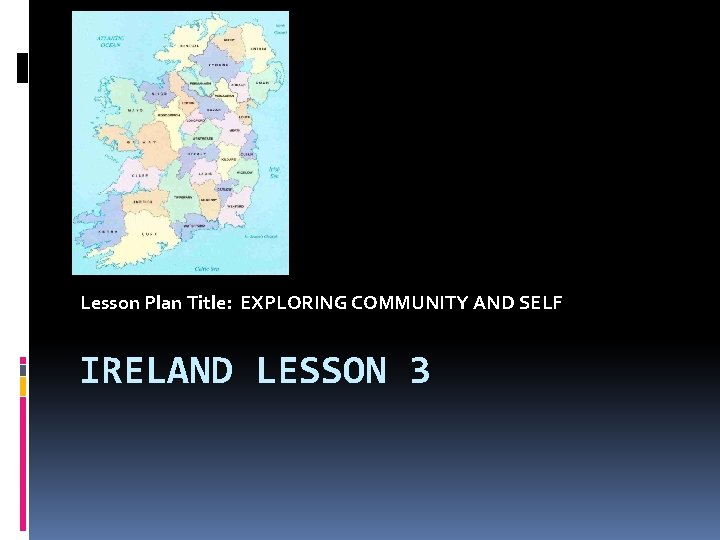 Lesson Plan Title EXPLORING COMMUNITY AND SELF IRELAND