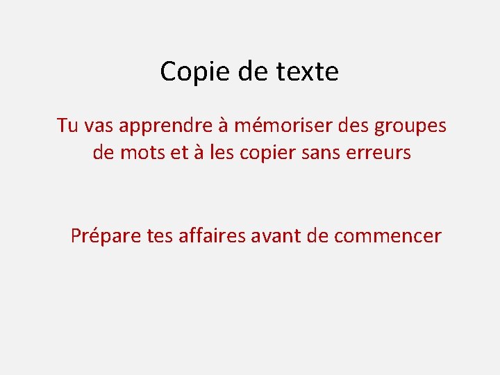 Copie de texte Tu vas apprendre mmoriser des