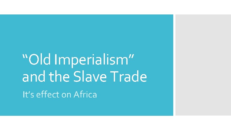 Old Imperialism and the Slave Trade Its effect