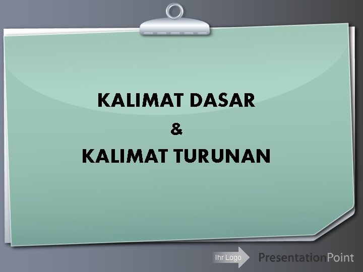 KALIMAT DASAR KALIMAT TURUNAN Ihr Logo Kalimat Dasar