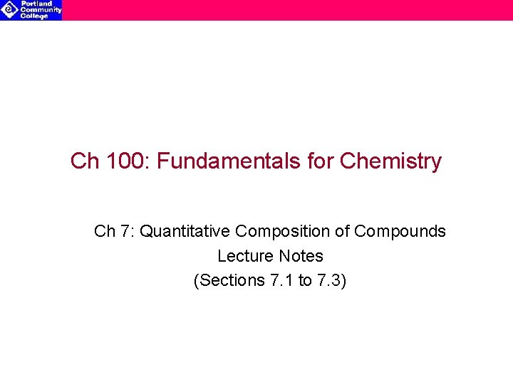 Ch 100 Fundamentals for Chemistry Ch 7 Quantitative