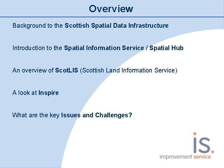 Scottish Spatial Data Infrastructure Iain Mc Kay Head