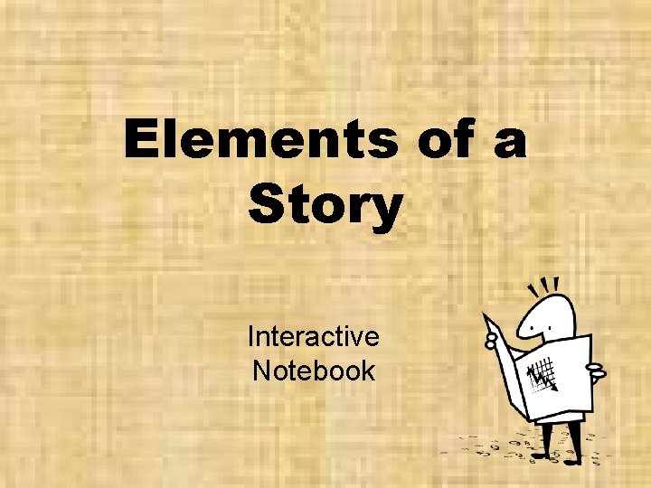 Elements of a Story Interactive Notebook What every