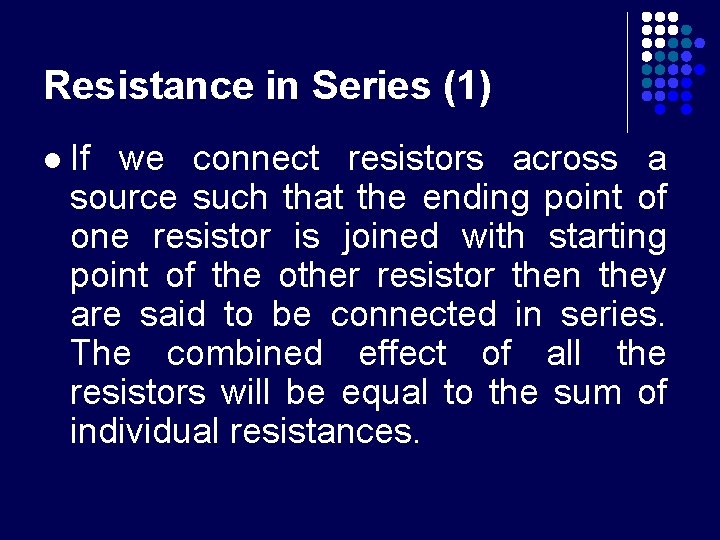 Resistance in Series 1 l If we connect