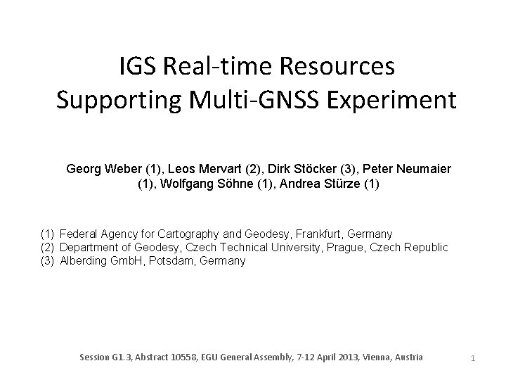 IGS Realtime Resources Supporting MultiGNSS Experiment Georg Weber