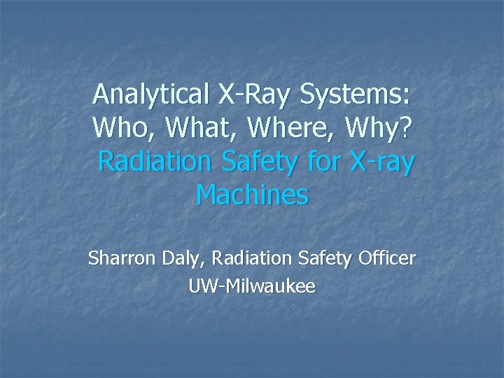 Analytical XRay Systems Who What Where Why Radiation
