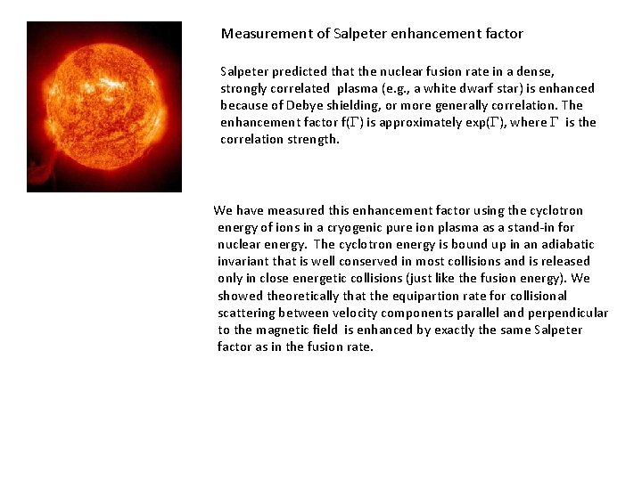 Measurement of Salpeter enhancement factor Salpeter predicted that