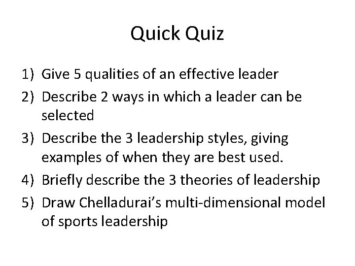 Quick Quiz 1 Give 5 qualities of an