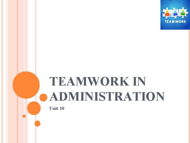 TEAMWORK IN ADMINISTRATION Unit 10 PEOPLE SKILLS Having