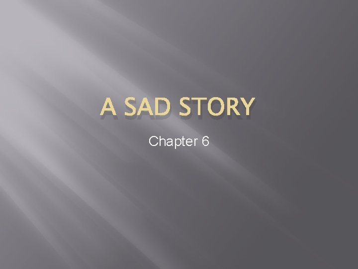 A SAD STORY Chapter 6 Original Sin When