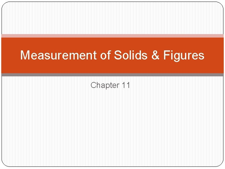 Measurement of Solids Figures Chapter 11 11 1