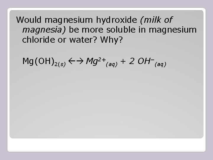 Equilibrium of Solids The Solubility Product Principle SOLUBILITY