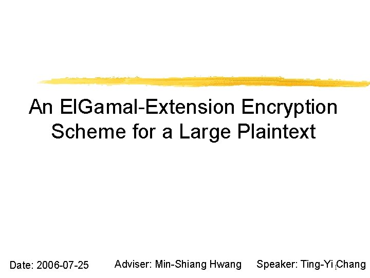 An El GamalExtension Encryption Scheme for a Large
