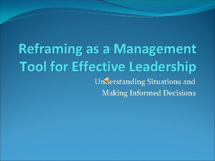 Reframing as a Management Tool for Effective Leadership