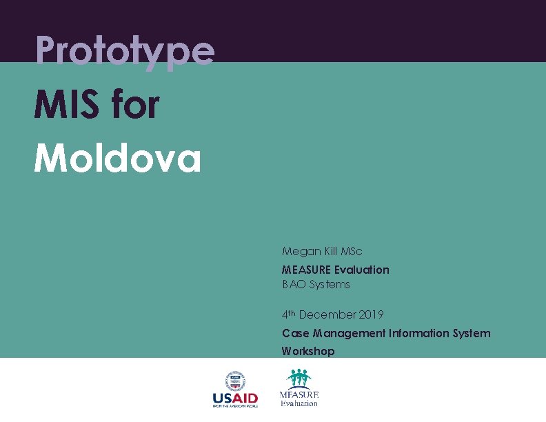 Prototype MIS for Moldova Megan Kill MSc MEASURE
