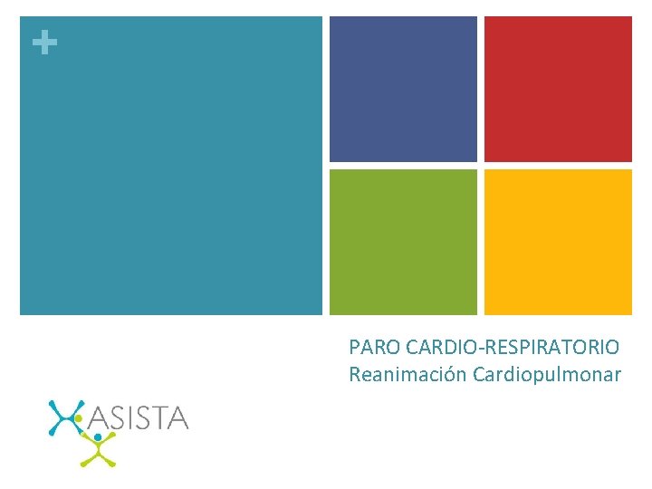 PARO CARDIORESPIRATORIO Reanimacin Cardiopulmonar PARO RESPIRATORIO ...