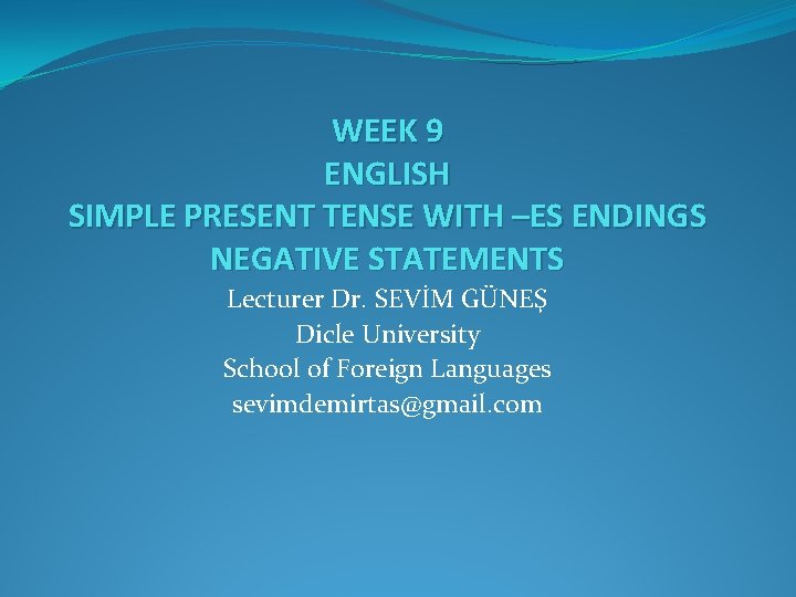 WEEK 9 ENGLISH SIMPLE PRESENT TENSE WITH ES