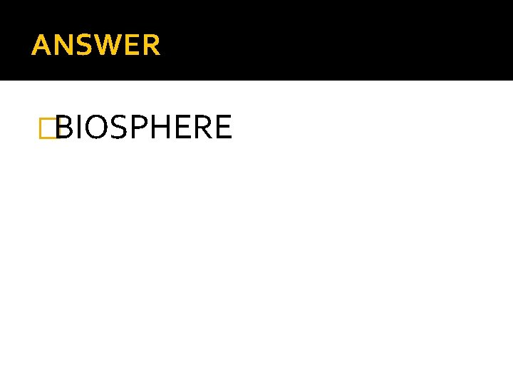 Review BINGO QUESTION Which of Earths spheres contains