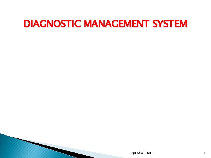 DIAGNOSTIC MANAGEMENT SYSTEM Dept of CSE KITS 1
