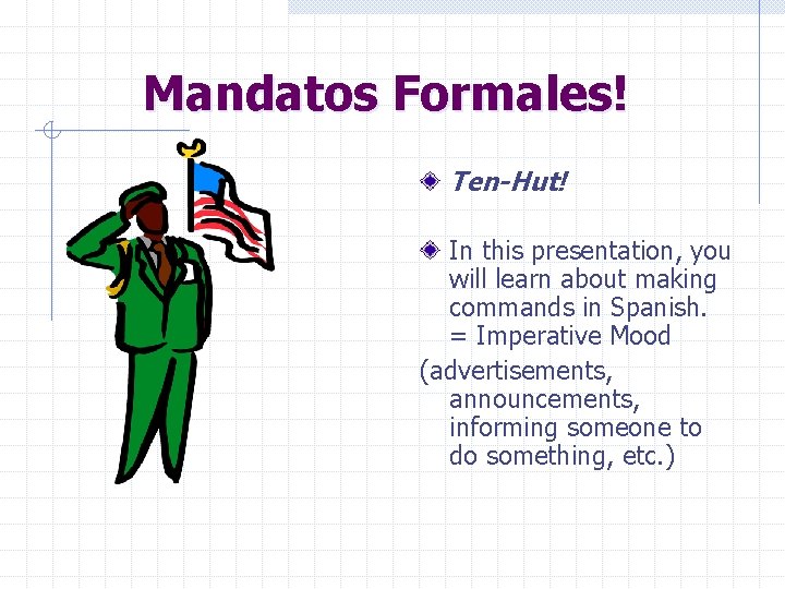 Mandatos Formales TenHut In this presentation you will