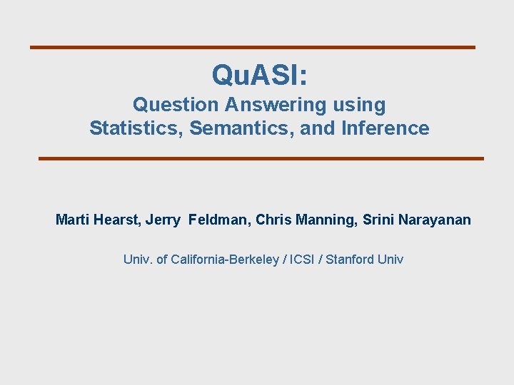 Qu ASI Question Answering using Statistics Semantics and