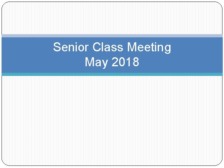 Senior Class Meeting May 2018 Graduation Requirements Credits