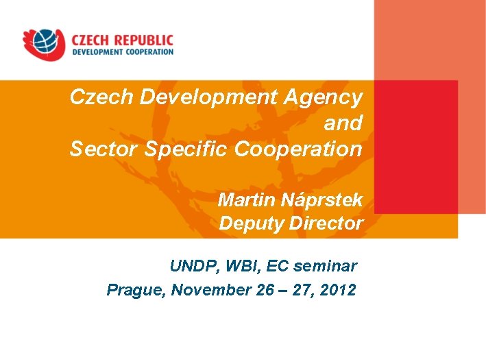 Czech Development Agency and Sector Specific Cooperation Martin