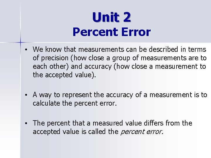 Unit 2 Percent Error We know that measurements