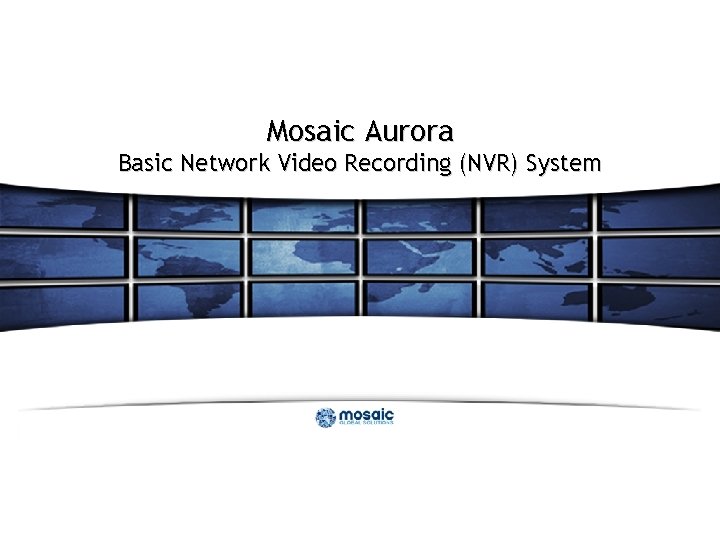 Mosaic Aurora Basic Network Video Recording NVR System