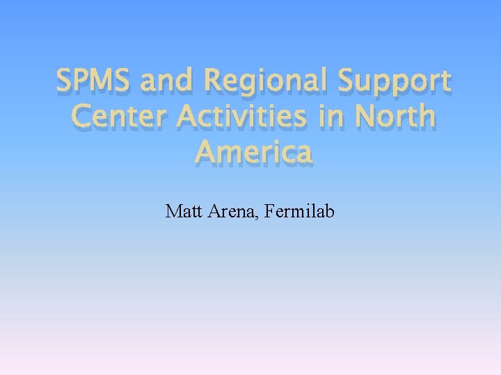 SPMS and Regional Support Center Activities in North