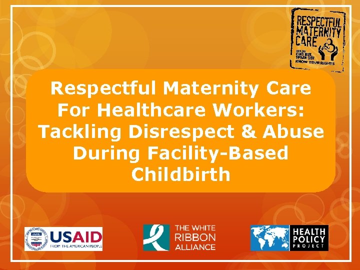 Respectful Maternity Care For Healthcare Workers Tackling Disrespect