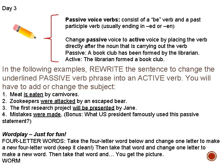 Active vs Passive Voice Write this down Active
