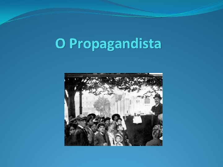O Propagandista Funes e Responsabilidades O Propagandista era