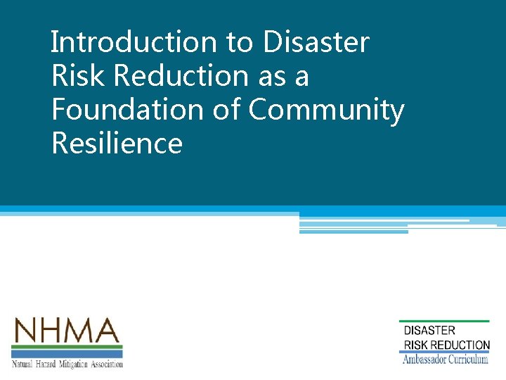 Introduction to Disaster Risk Reduction as a Foundation