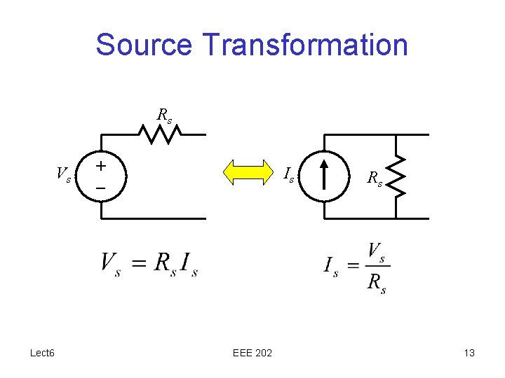 Resistor Combinations Source Transformation Dr Holbert February 4
