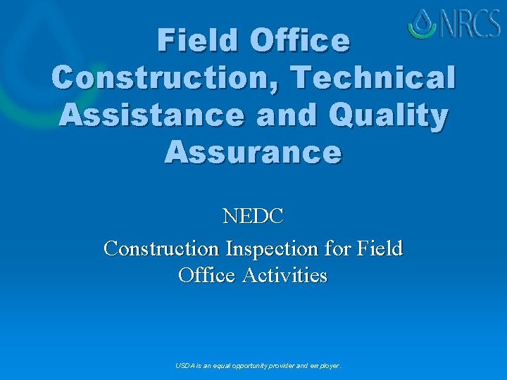 Field Office Construction Technical Assistance and Quality Assurance