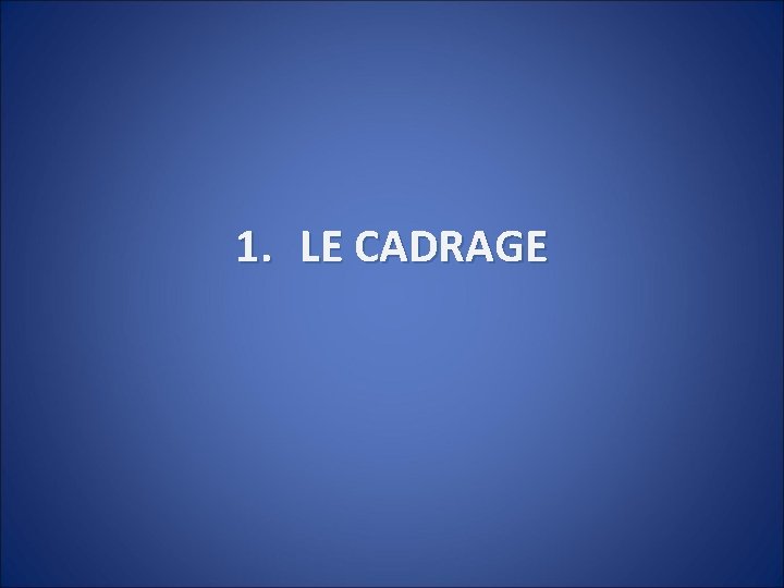 LA PHOTOGRAPHIE Lecture dimages 1 LE CADRAGE 2