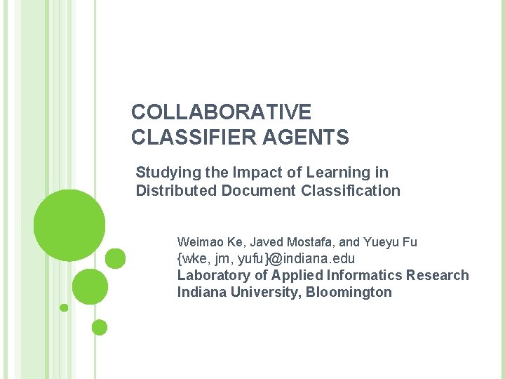 COLLABORATIVE CLASSIFIER AGENTS Studying the Impact of Learning