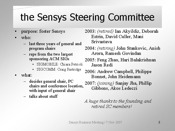 Sen Sys 2007 Business Meeting John Heidemann Sen