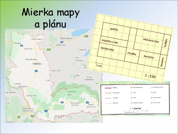 Mierka mapy a plnu 2 typ Potrebujeme zisti