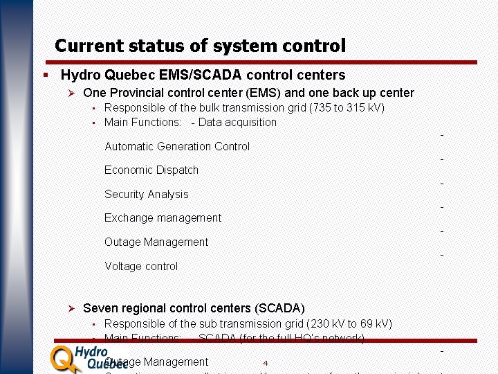 OPERATIONAL EXPERIENCE WITH STATE ESTIMATION AT HYDROQUBEC S