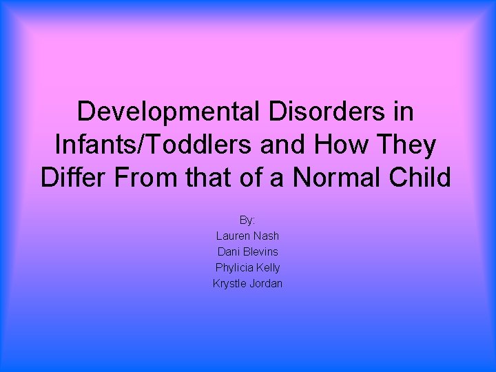 Developmental Disorders in InfantsToddlers and How They Differ