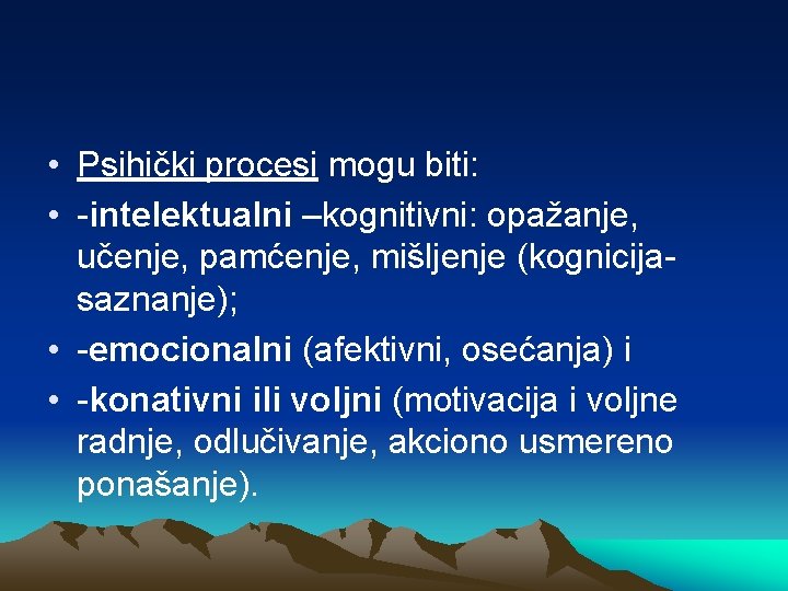 PREDMET DEFINICIJA ZADACI I GRANE PSIHOLOGIJE Psihologija je