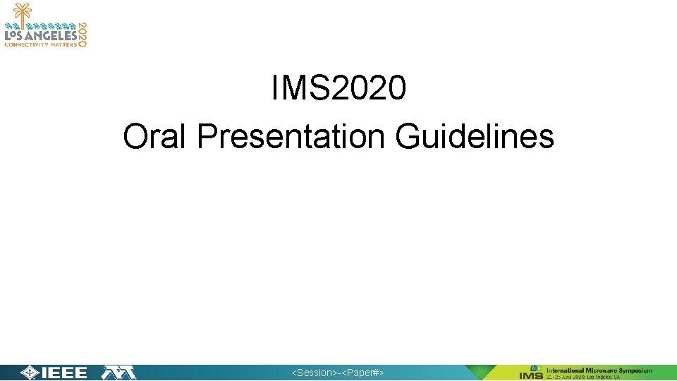 IMS 2020 Oral Presentation Guidelines SessionPaper Purpose of