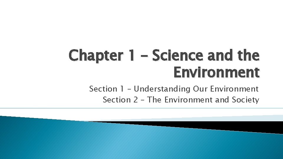 Chapter 1 Science and the Environment Section 1