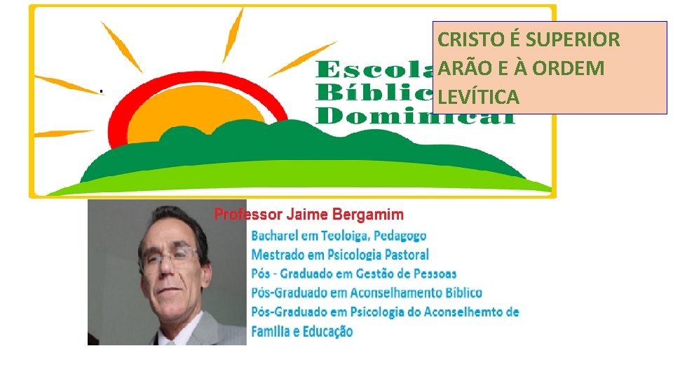 CRISTO SUPERIOR ARO E ORDEM LEVTICA Portanto visto