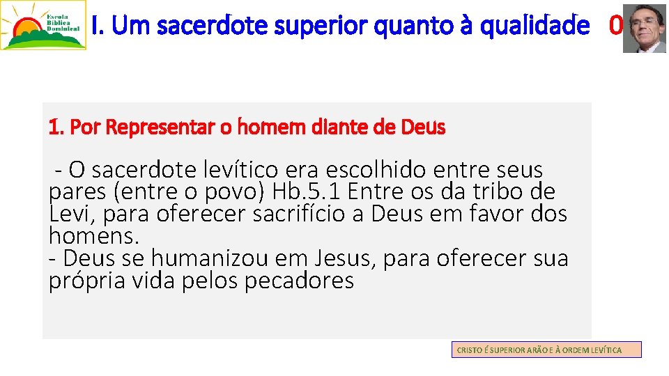 CRISTO SUPERIOR ARO E ORDEM LEVTICA Portanto visto