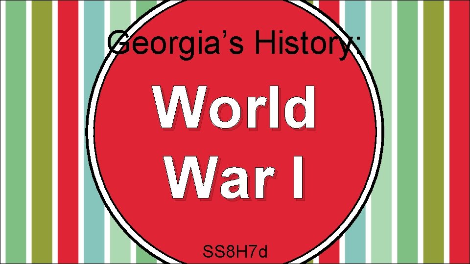 Georgias History World War I SS 8 H