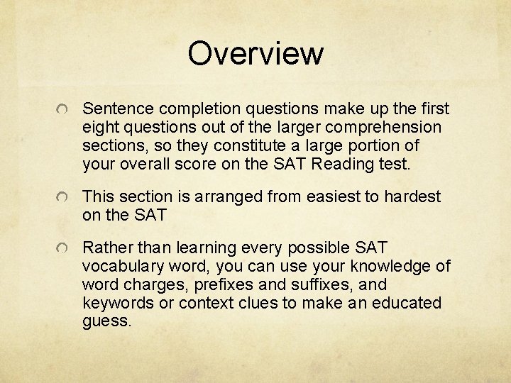 SAT Prep Sentence Completion Overview Sentence completion questions
